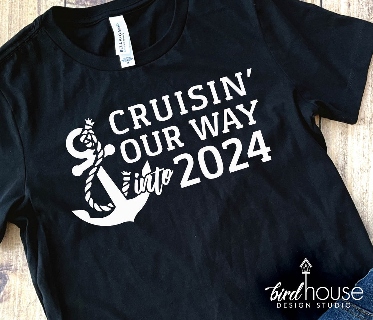 Cruisin' Our way into 2024 Cruise Shirt, New Years Eve – Birdhouse ...