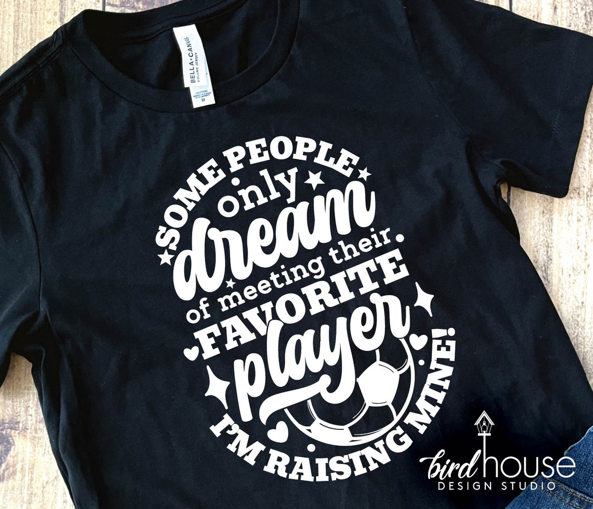 Some people dream of meeting their Favorite Player Shirt – Birdhouse ...